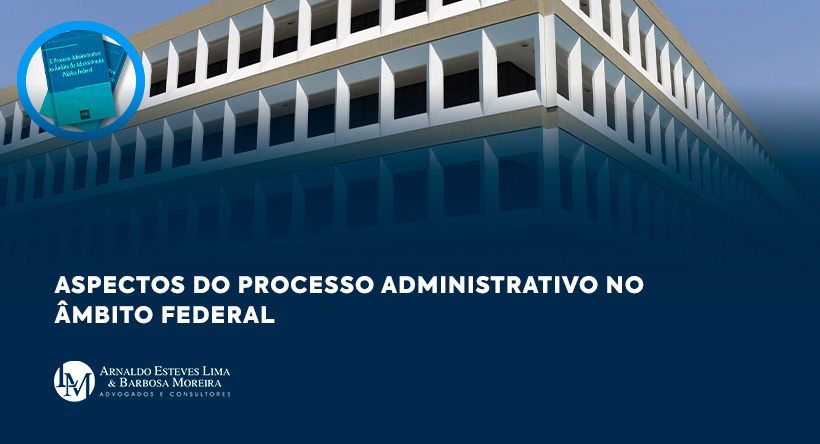 Aspectos do processo administrativo no âmbito federal | Arnaldo Esteves ...